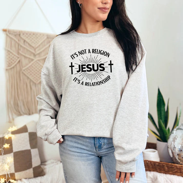 It's Not A Religion, It's A Relationship Graphic Sweatshirt – Bethany's ...